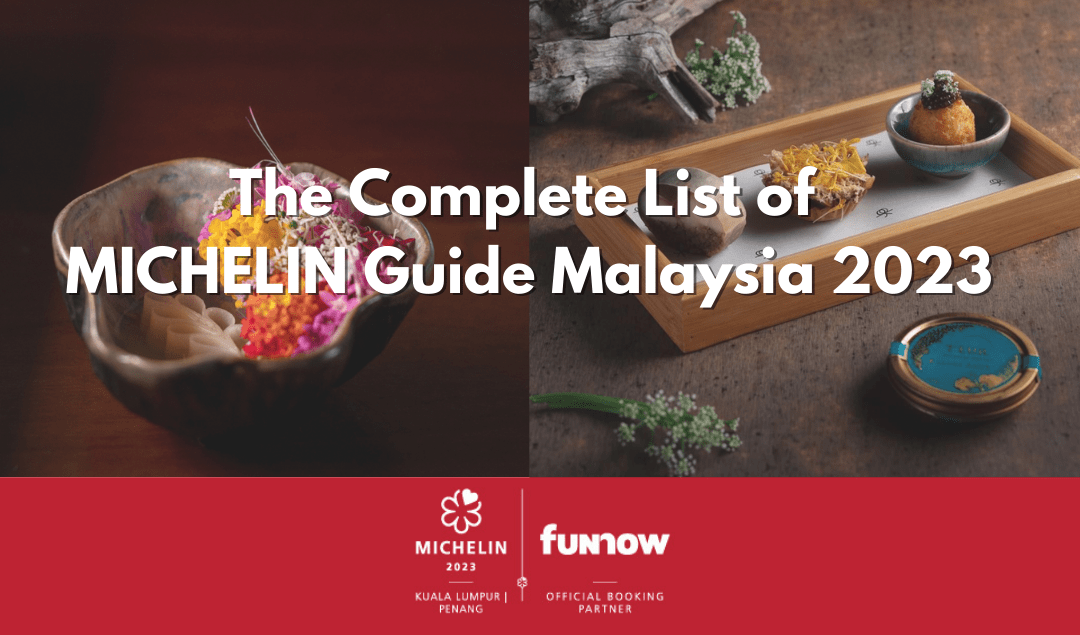The Complete List of MICHELIN Guide Malaysia 2023 - FunNow｜生活玩樂誌